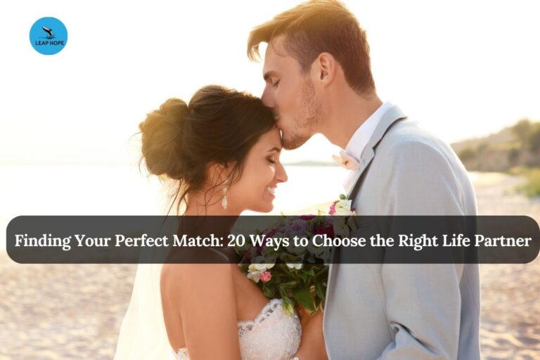 20 Smart Ways to Choose Right Life Partner Without Regret